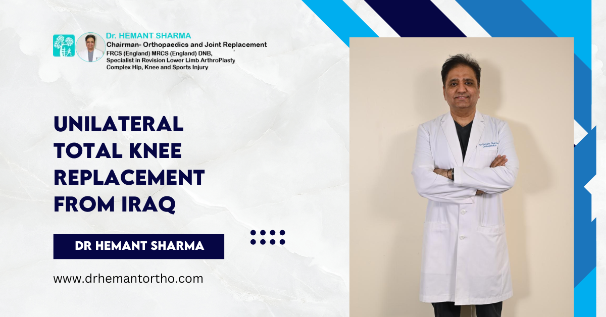 Unilateral Total Knee Replacement IRAQ | Dr Hemant Sharma Orthp